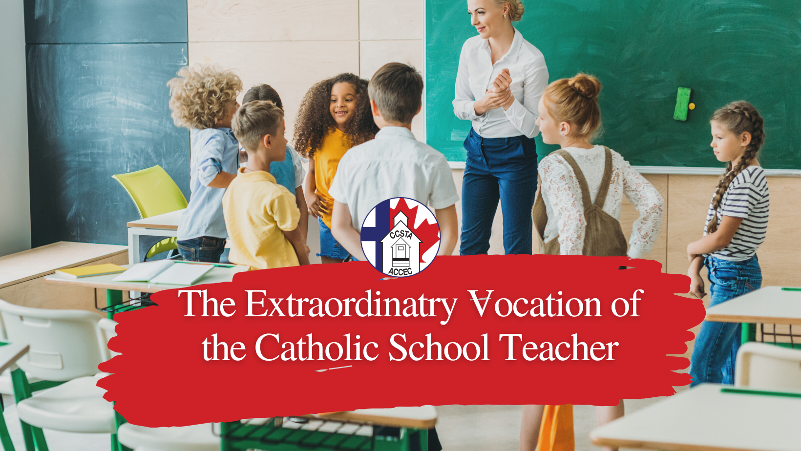 The Extraordinary Vocation of The Catholic Teacher – Canadian Catholic ...